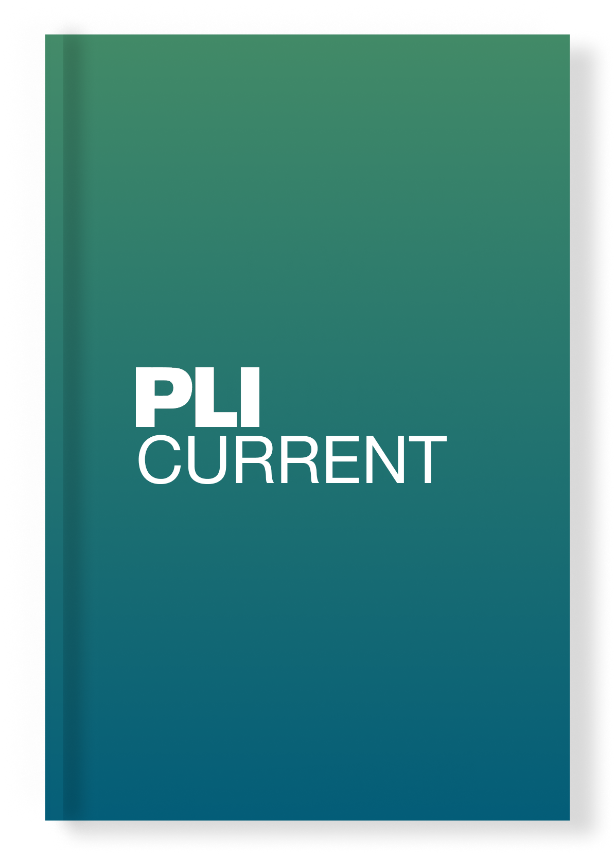 PLI Current: The Journal of PLI Press, Vol. 9 (2025) - PLI PLUS