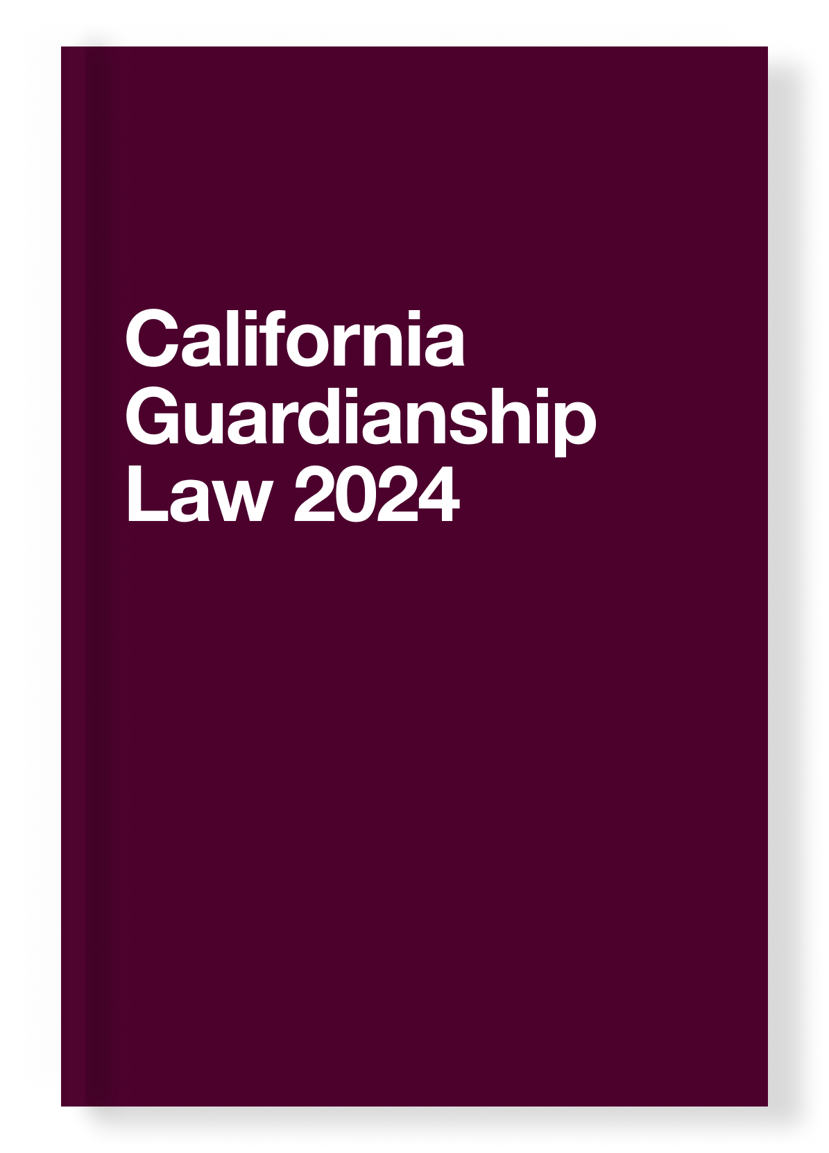 California Guardianship Law 2024 - PLI PLUS