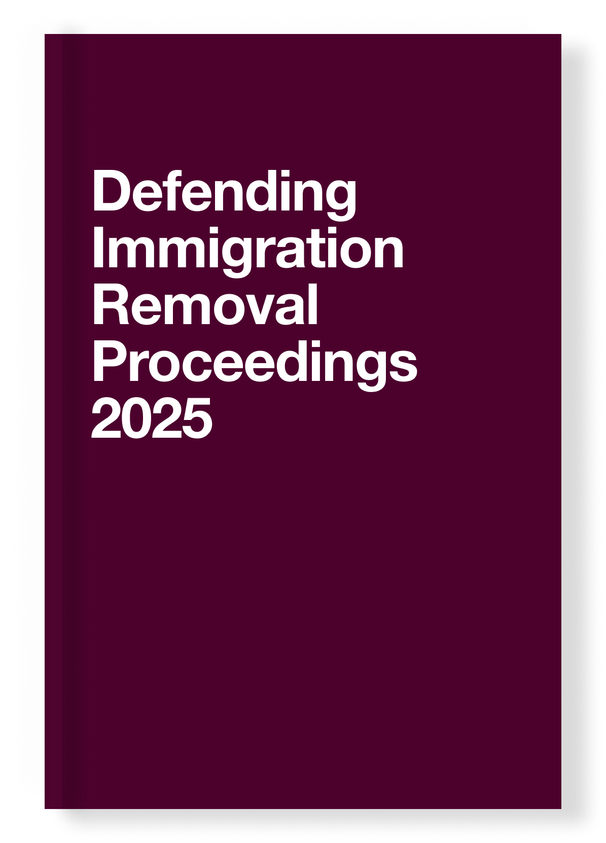 Defending Immigration Removal Proceedings 2025 - PLI PLUS