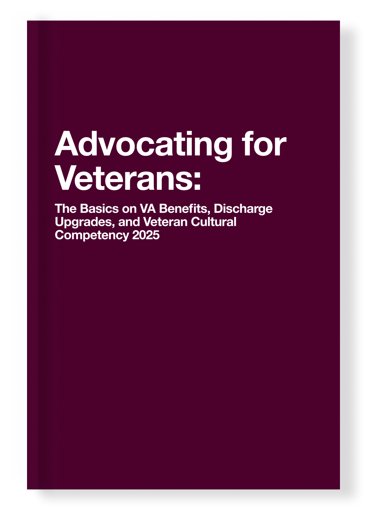 Advocating for Veterans: The Basics on VA Benefits, Discharge Upgrades ...